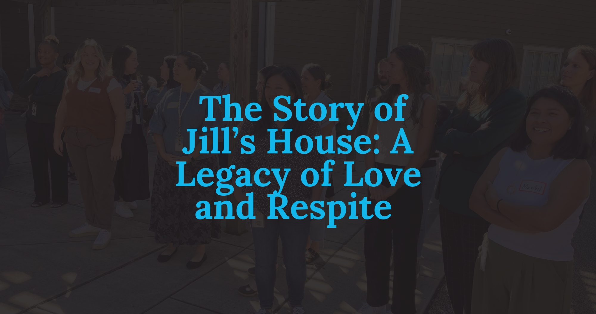 Jill’s House: A Life That Inspired a Movement - Jill's House